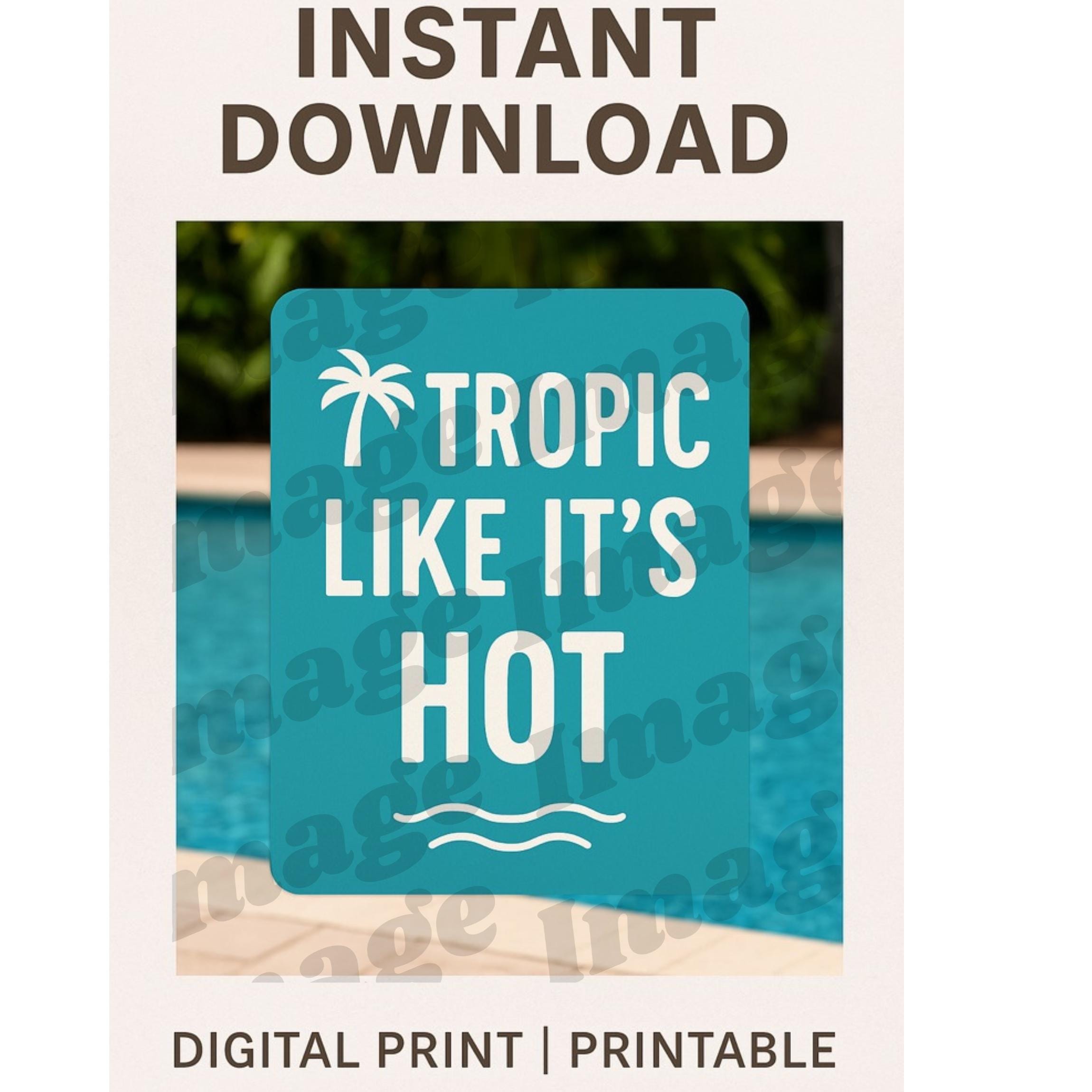 Tropic Like It’s Hot Pool Sign, Printable Summer Wall Art, Funny ...