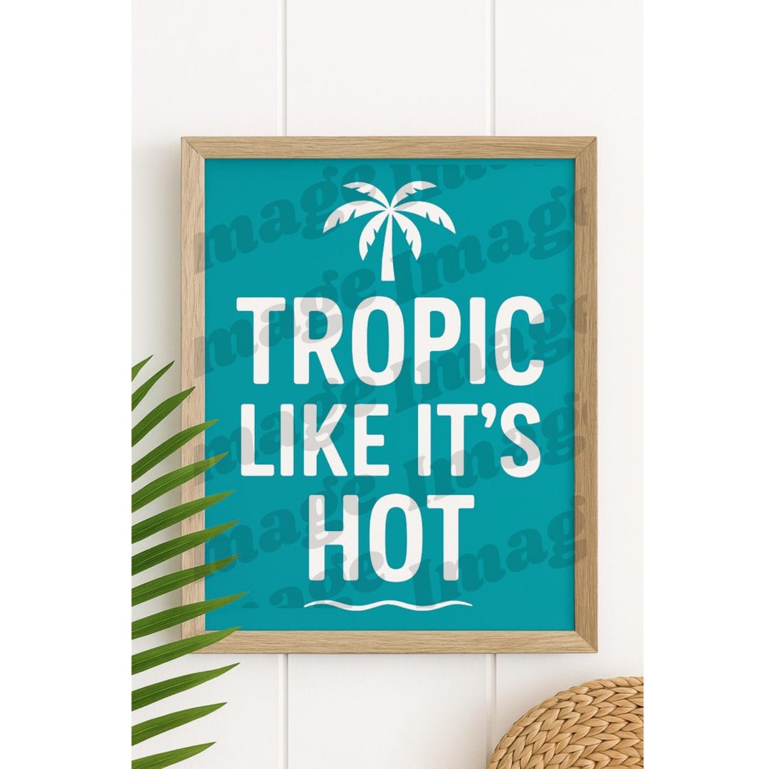 Tropic Like It’s Hot Pool Sign, Printable Summer Wall Art, Funny ...