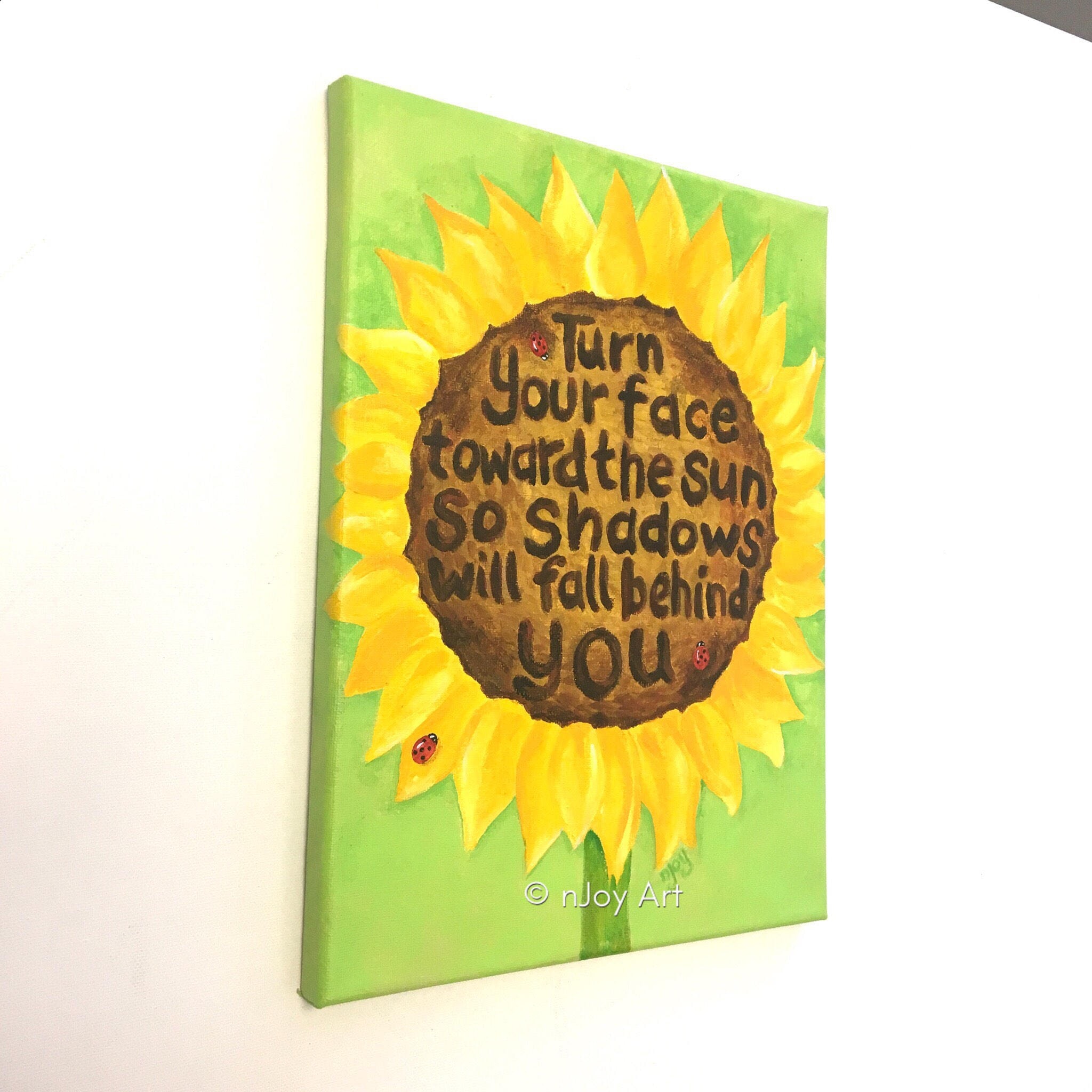 Sunflower Painting With Quote, Turn Your Face Toward the Sun so Shadows ...