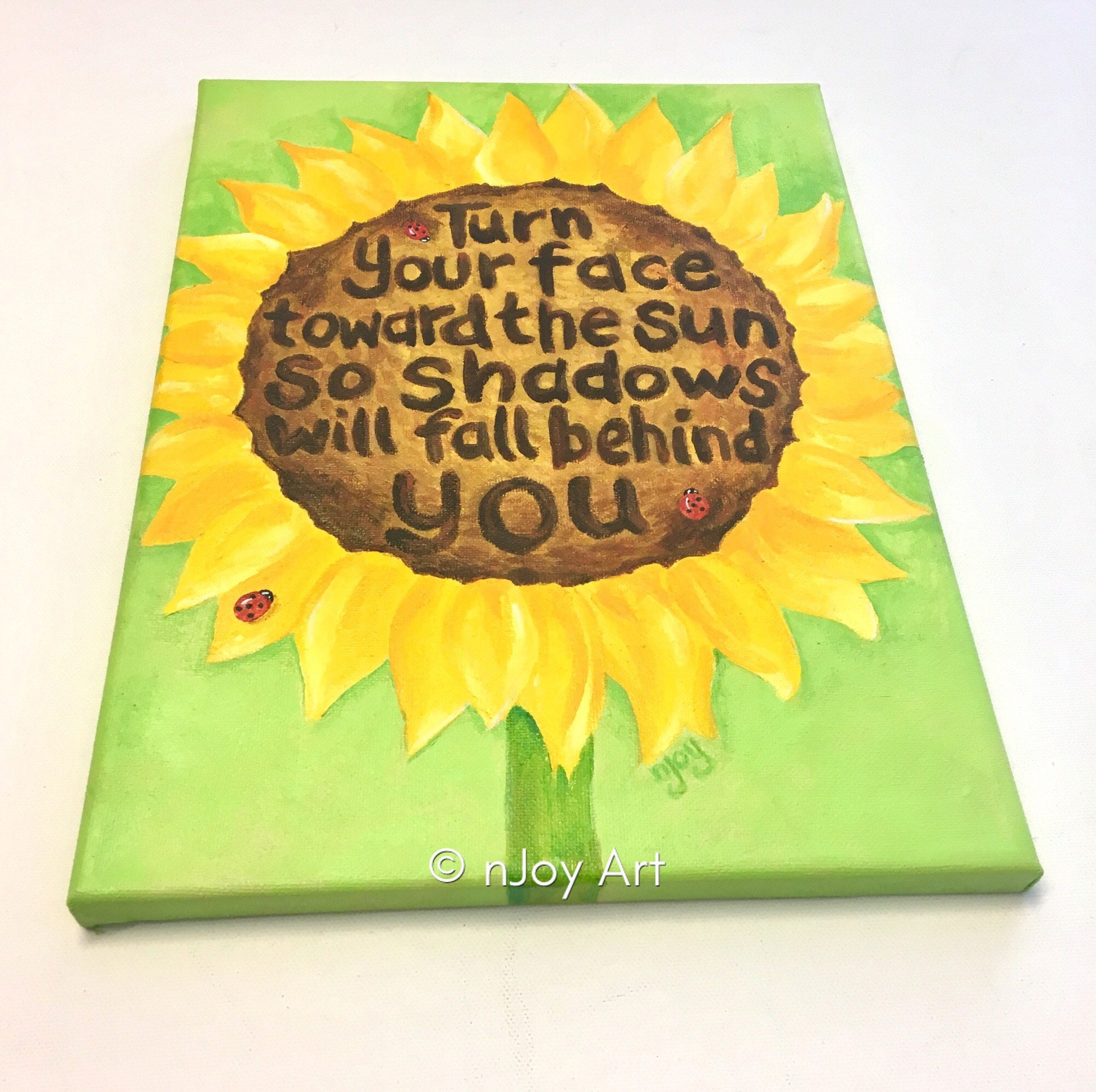 Sunflower Painting With Quote, Turn Your Face Toward the Sun so Shadows ...