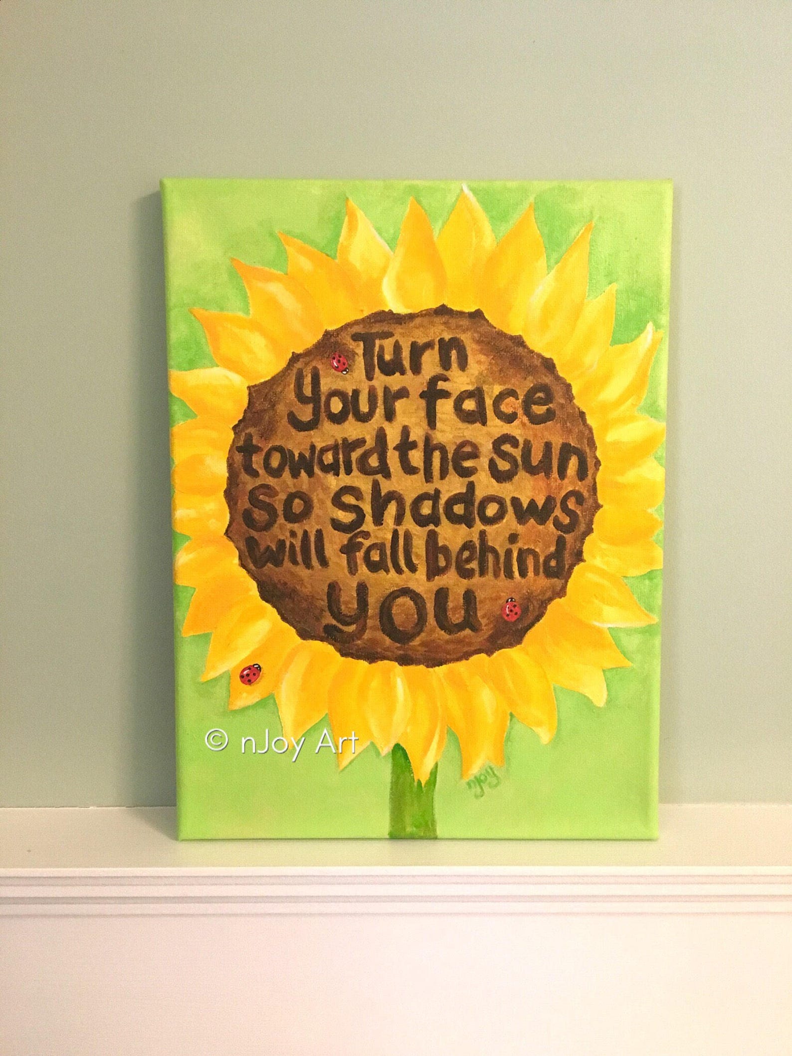 Sunflower Painting With Quote, Turn Your Face Toward the Sun so Shadows ...