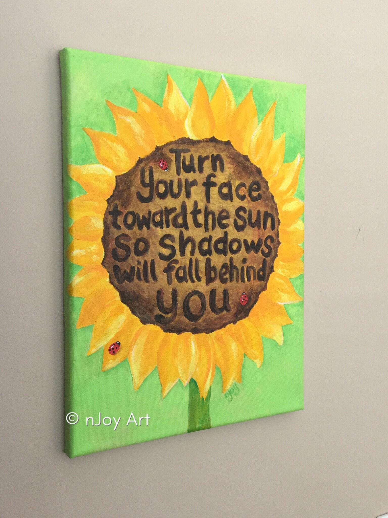 Sunflower Painting With Quote, Turn Your Face Toward the Sun so Shadows ...