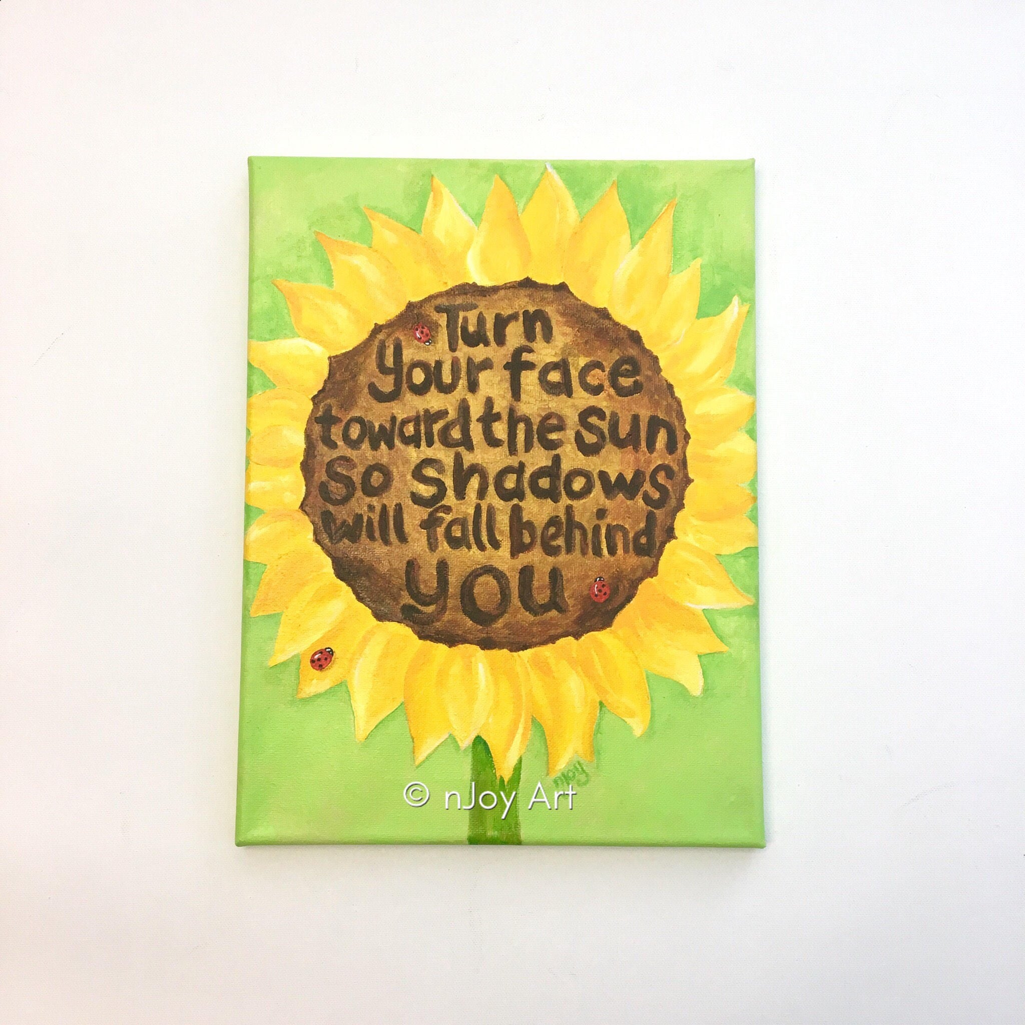 Sunflower Painting With Quote, Turn Your Face Toward the Sun so Shadows ...
