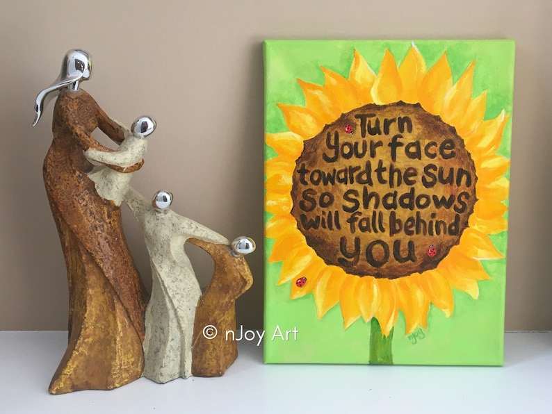 Sunflower Painting With Quote, Turn Your Face Toward the Sun so Shadows ...