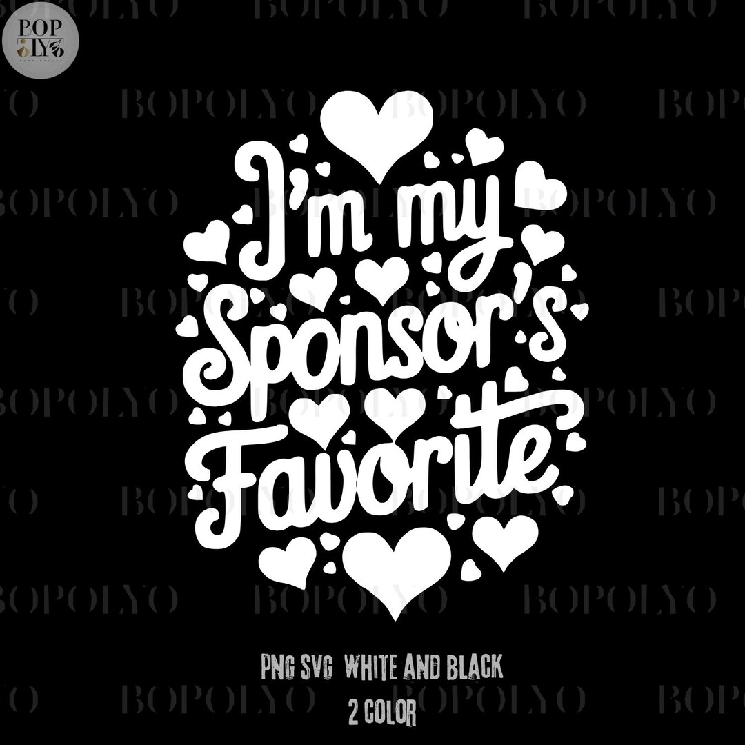 I'm My Sponsor's Favorite PNG SVG, Funny Quote Shirt Design, Streetwear ...