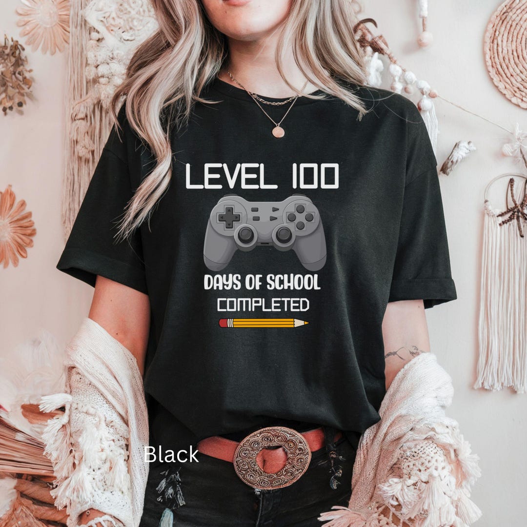 Teacher 100 Days of School Shirt, Level 100 Complete Tee, 100th Day of ...