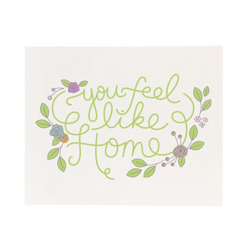 You Feel Like Home / 8x10 Art Print / Floral / Hand Lettering ...