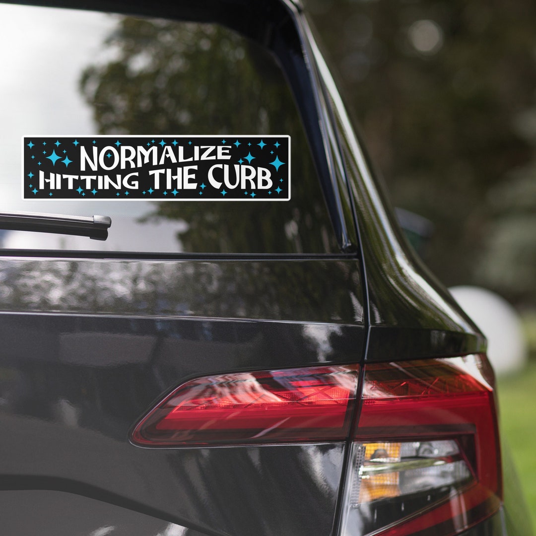 Normalize Hitting the Curb Bumper Sticker Vinyl Decal Gift for Anxious Driver Gen Z - Etsy