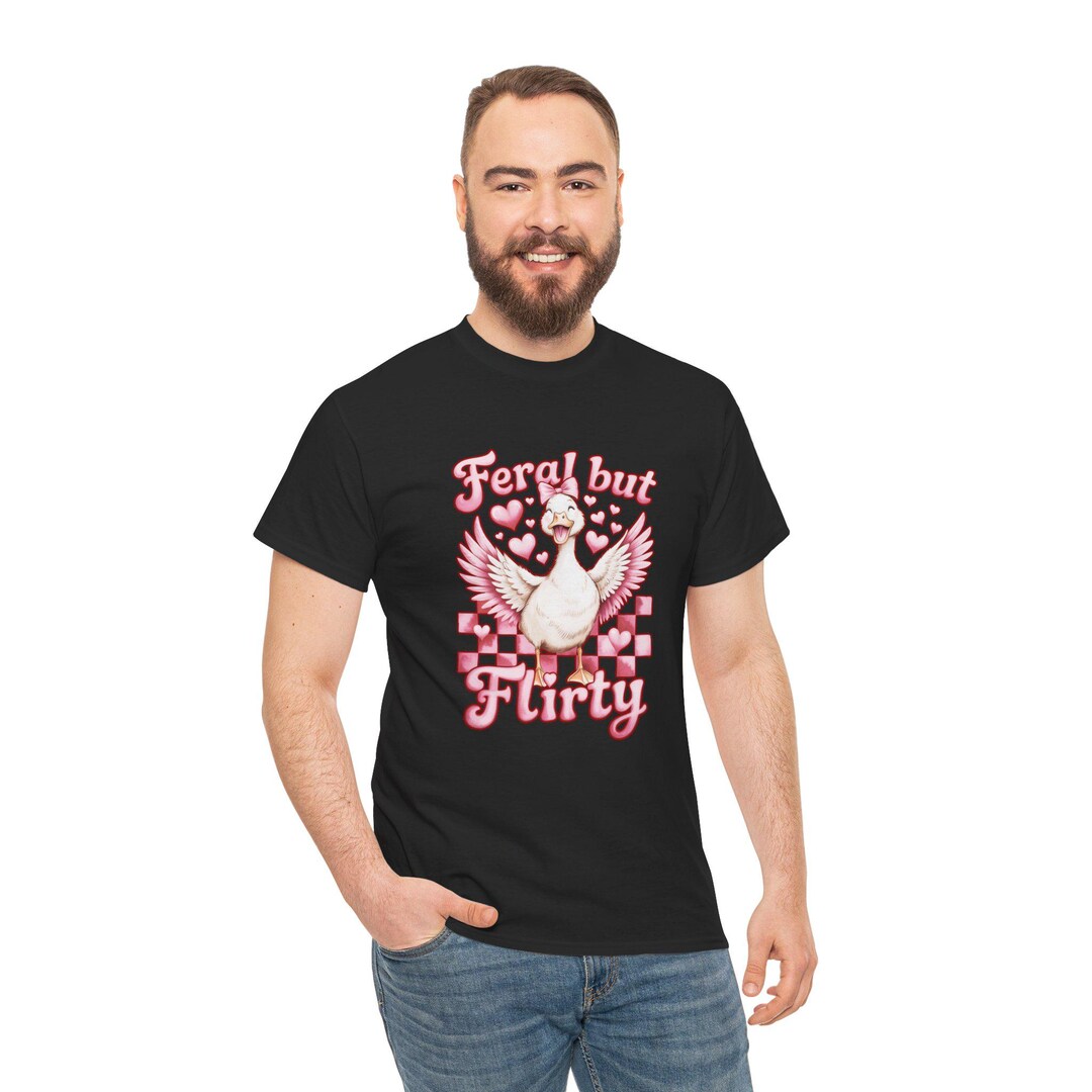 Silly Goose Feral but Flirty Shirt, Cute Chaotic Love Shirt, Flirty ...