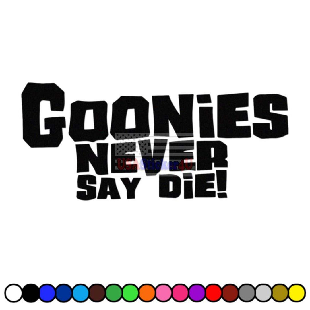Movies Goonies Never Saydie Vinyl Sticker Decal for Car Truck ...