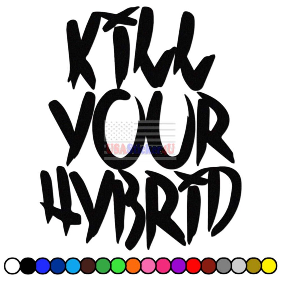 JDM Kill Your Hybrid Vinyl Sticker Decal for Car Truck Motorcycle ...