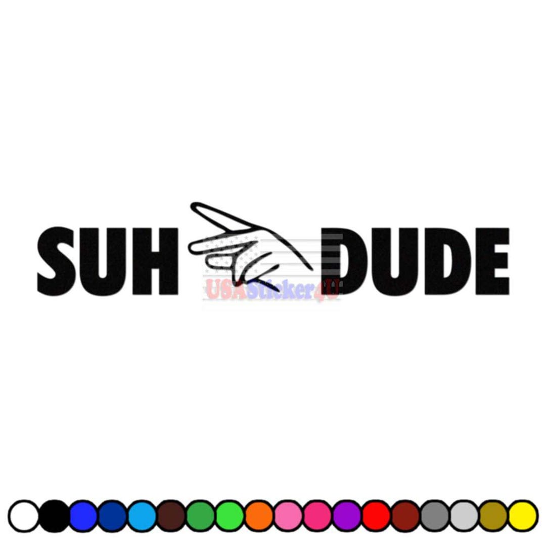 Meme Suh Dude Vinyl Sticker Decal for Car Truck Motorcycle Vehicle ...