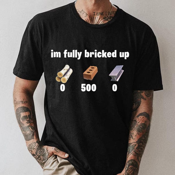 Im Fully Bricked up Shirt - Etsy