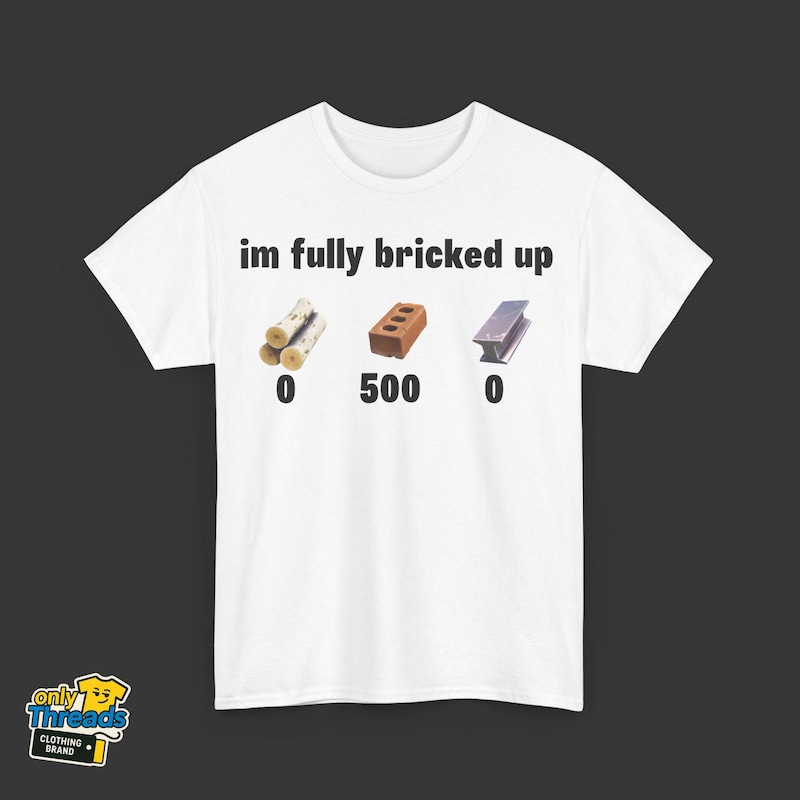 Im Fully Bricked up Shirt - Etsy