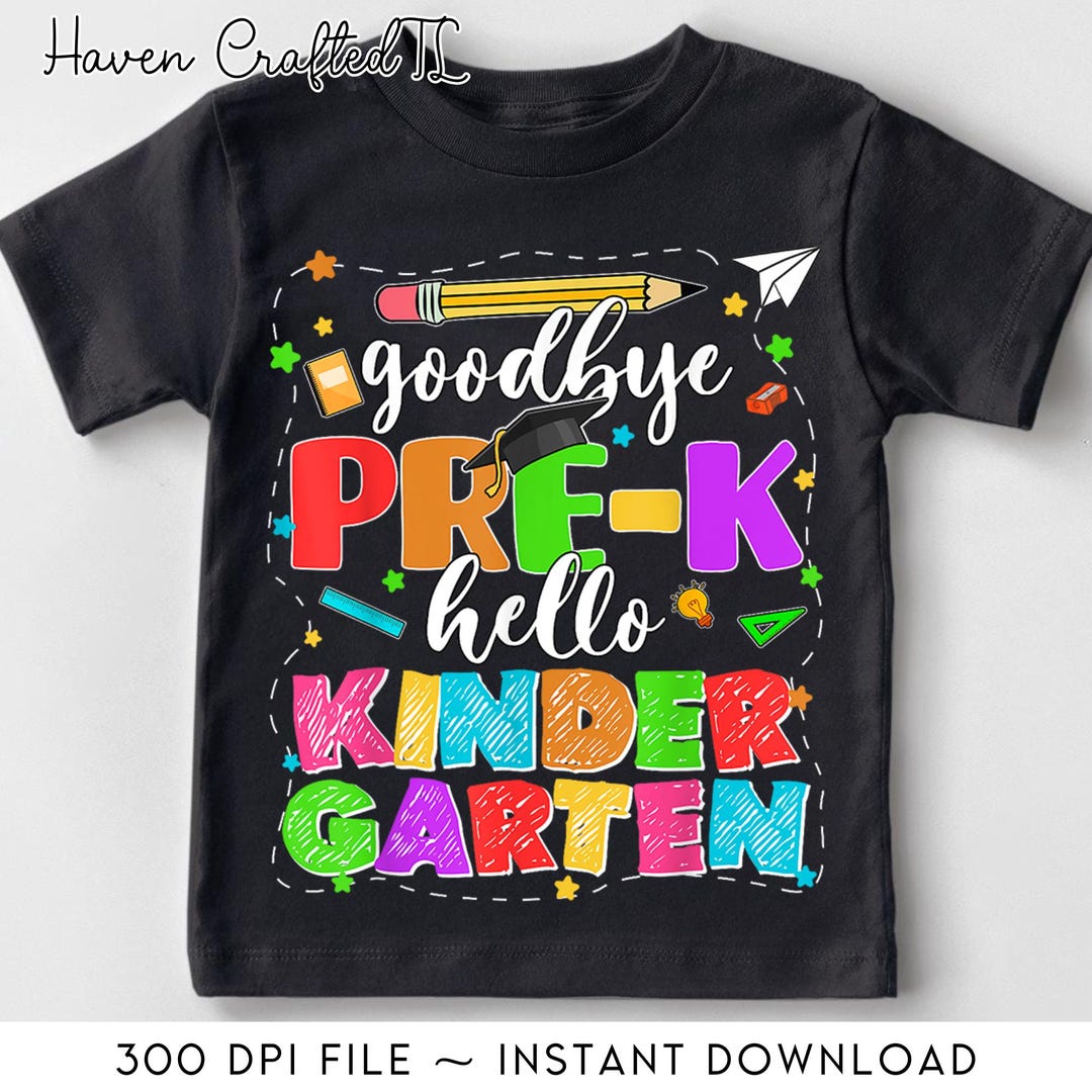 Goodbye Pre-k Hello Kindergarten PNG, Graduation Gift (digital Download ...