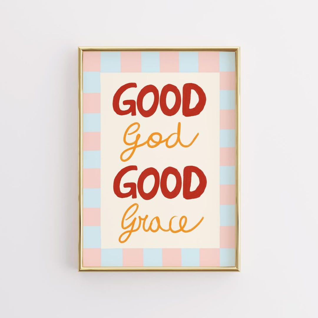 Good God Good Grace Print, Christian Quote Wall Art, Colorful Bible ...