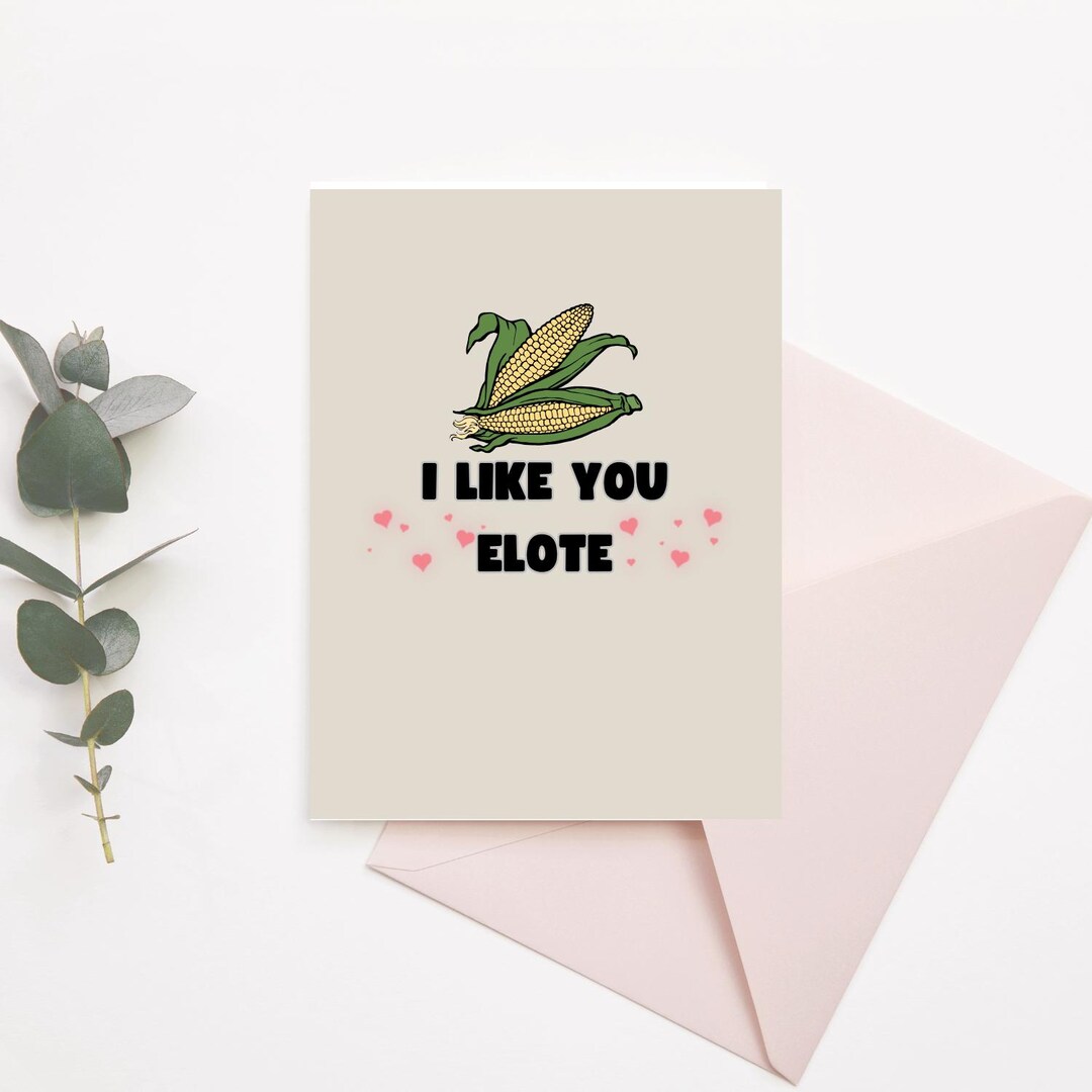 I Like You Elote – Funny Spanish Pun Card | Mexican Digital Download ...