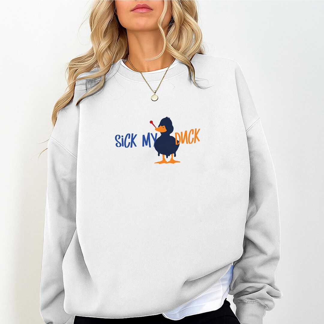Funny Duck Sweatshirt • Sick My Duck Pun Graphic Crewneck - Etsy