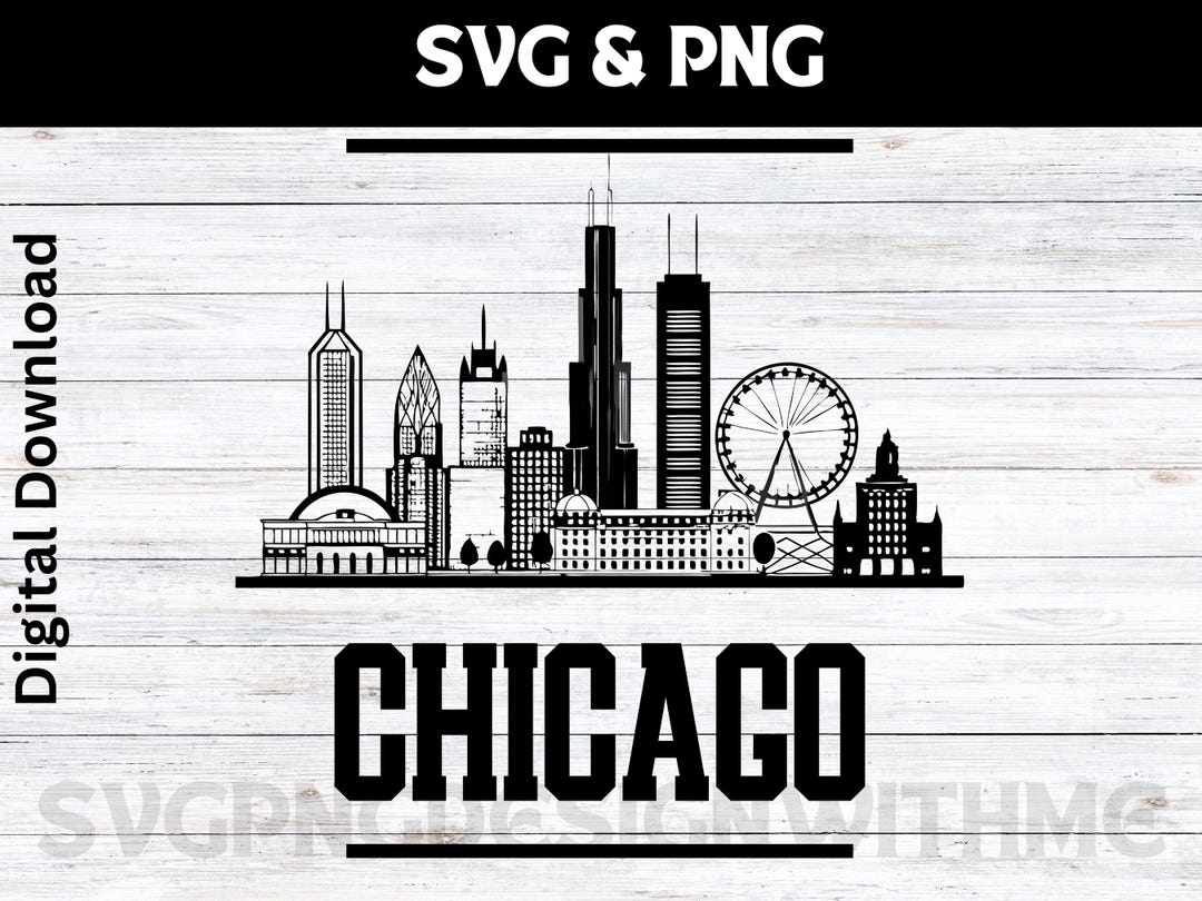 Chicago Skyline SVG, Chicago City SVG Skyline, Chicago Png, Chicago Svg ...