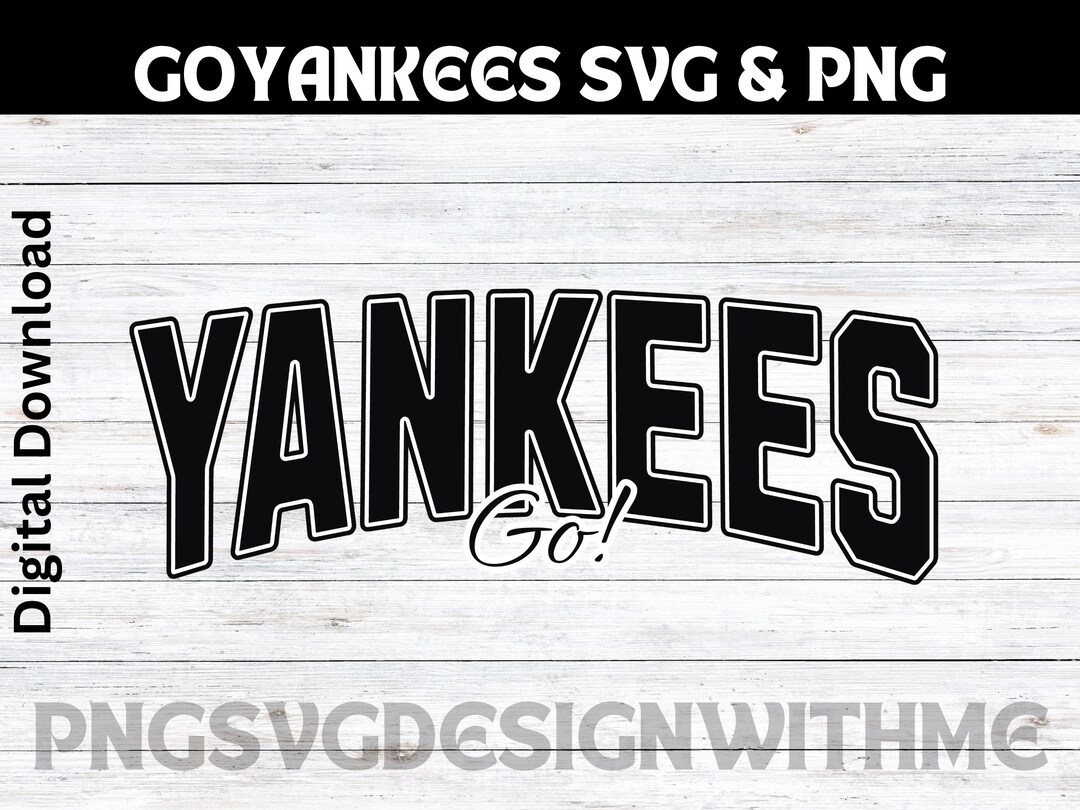 Go Yankees, Go Yankees Png, Go Yankees Svg, Digital Download - Etsy