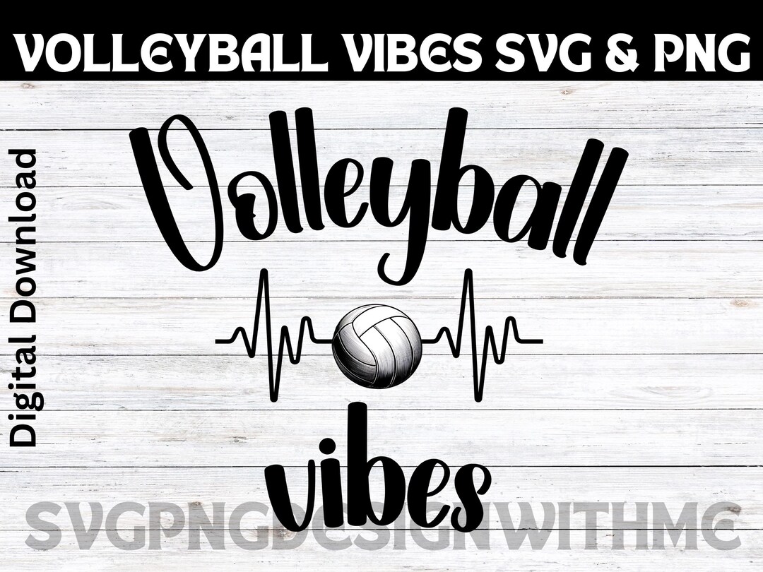 Volleyball Vibes Png, Volleyball Vibes Svg, Volleyball Svg, Volleyball ...