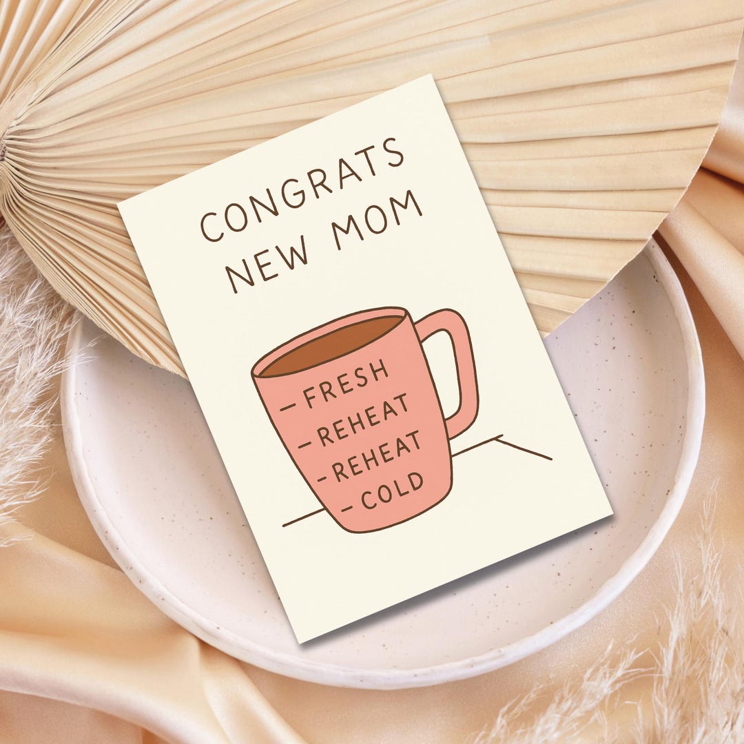 Printable New Mom Card, Funny Motherhood Greeting Card, Fresh Reheat ...