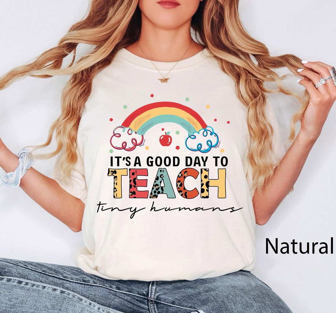 It's A Good Day to Teach Tiny Humans Shirt, Preschool Teacher Shirt ...
