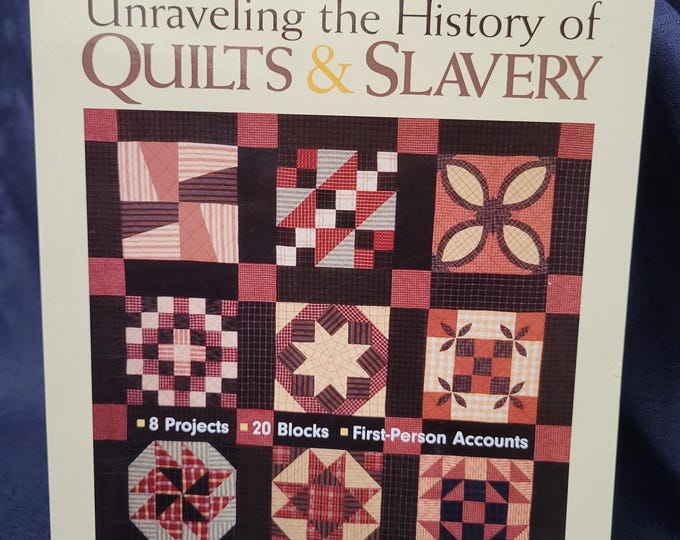 Slavery: Facts and Fabrications, Unraveling the History of Quilts ...