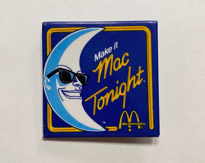 1980s Make It Mac Tonight Mcdonalds Advertisement Promotional Pinback ...