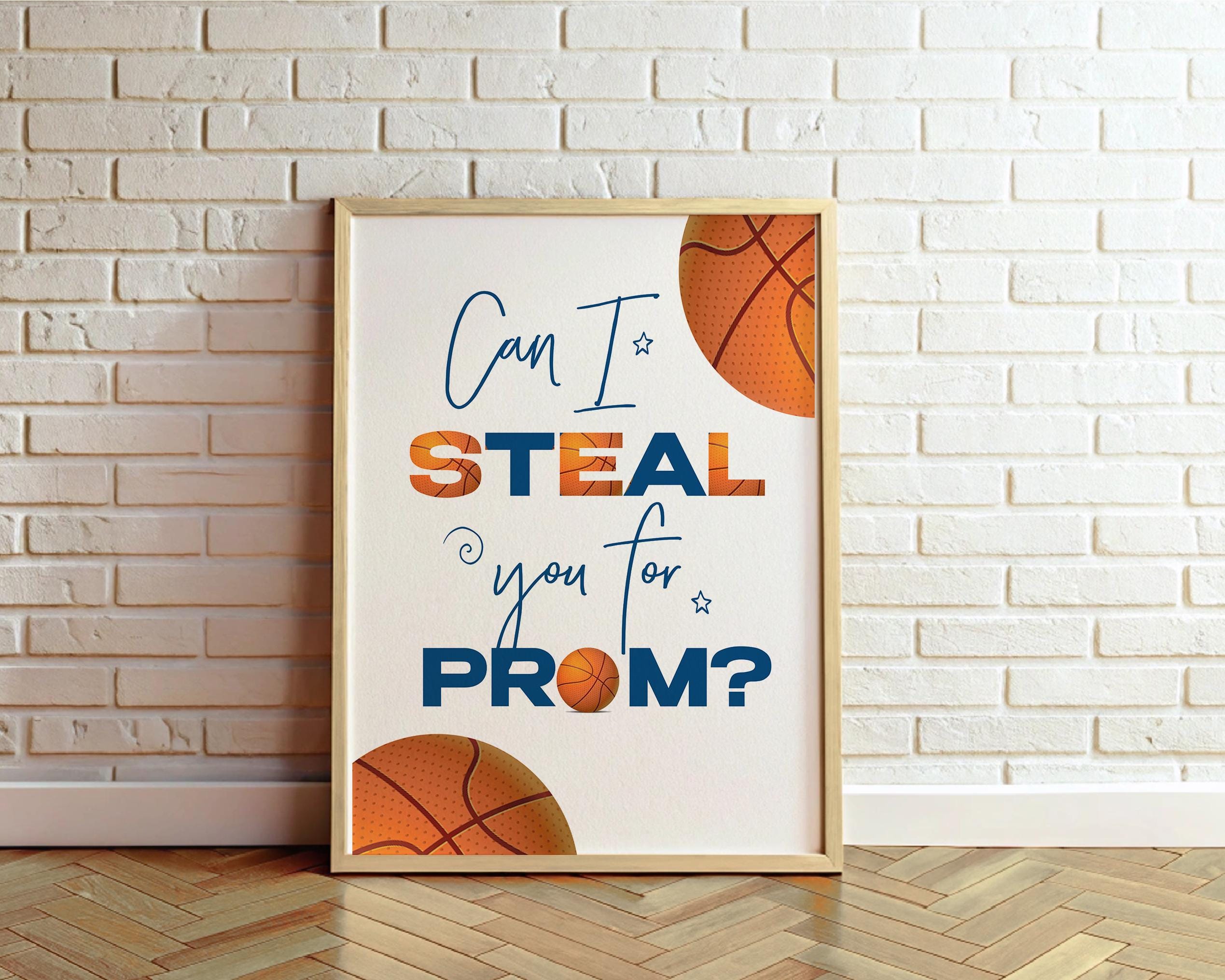 Printable Basketball Prom Proposal Sign, Can I Steal You for Prom, PROM ...