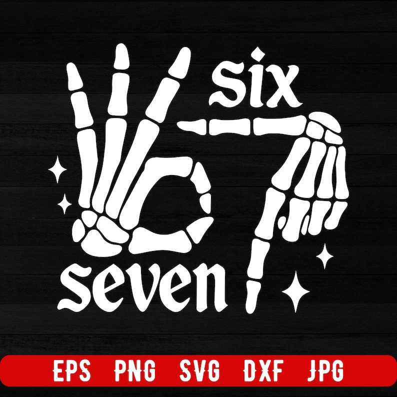 Six Seven 6 7 Meme Funny Skeleton Hands SVG PNG, Funny Halloween Bones ...
