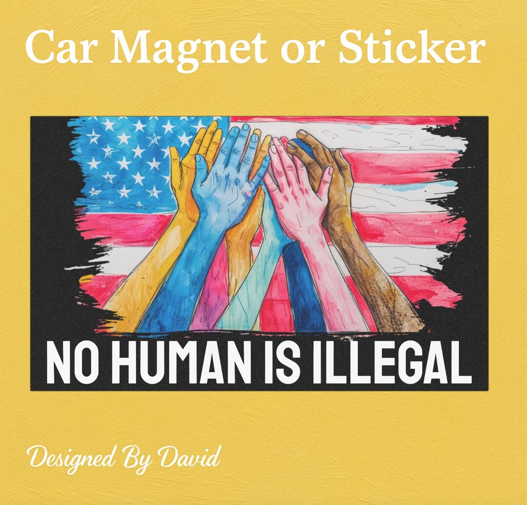 No Human is Illegal Bumper Sticker, Keep the Immigrant Deport the ...
