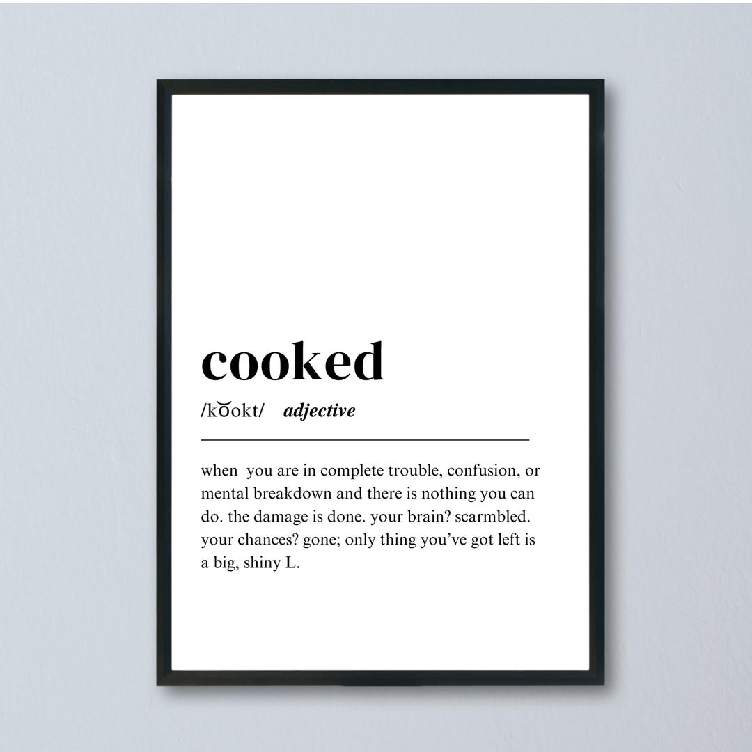 Cooked Definition Print | Gen Z Internet Humorous Slang | Digital ...