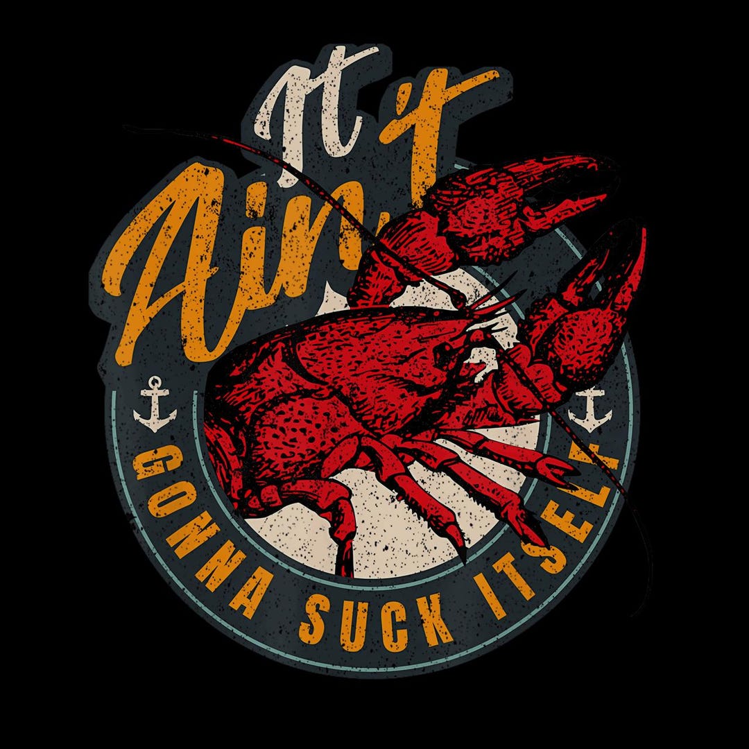 Crawfish Boil Funny Suck Itself Bayou Cajun Seafood Festival PNG ...