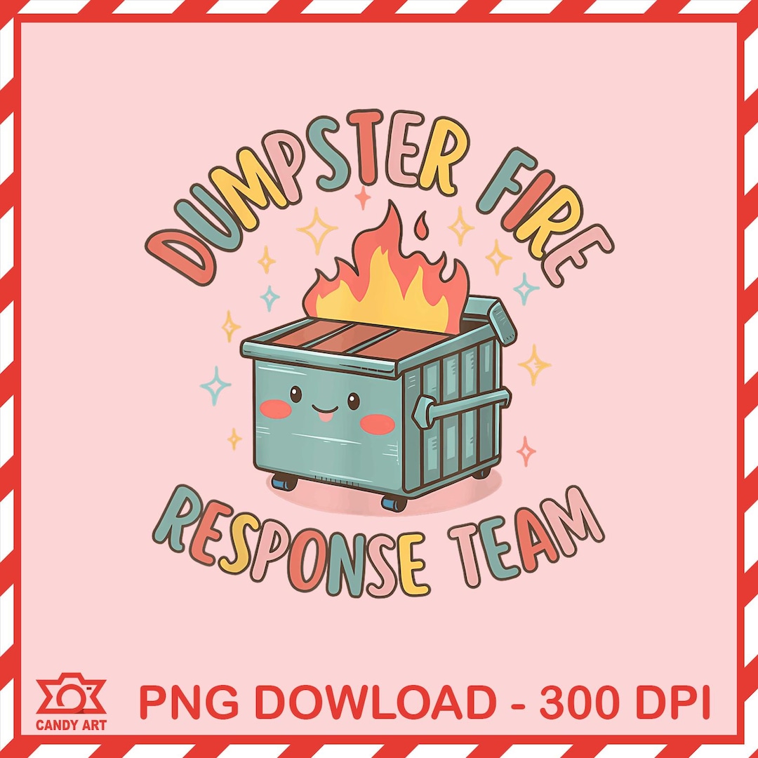 Funny Dumpster Fire Response Team Chaos Meme - Etsy