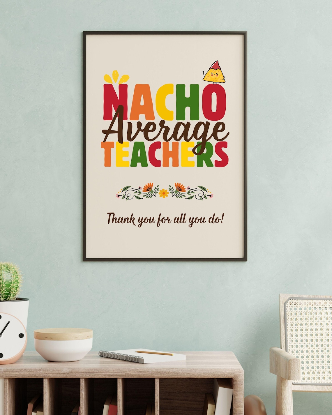 Nacho Average Teacher Printable Sign - Teacher Appreciation Week ...