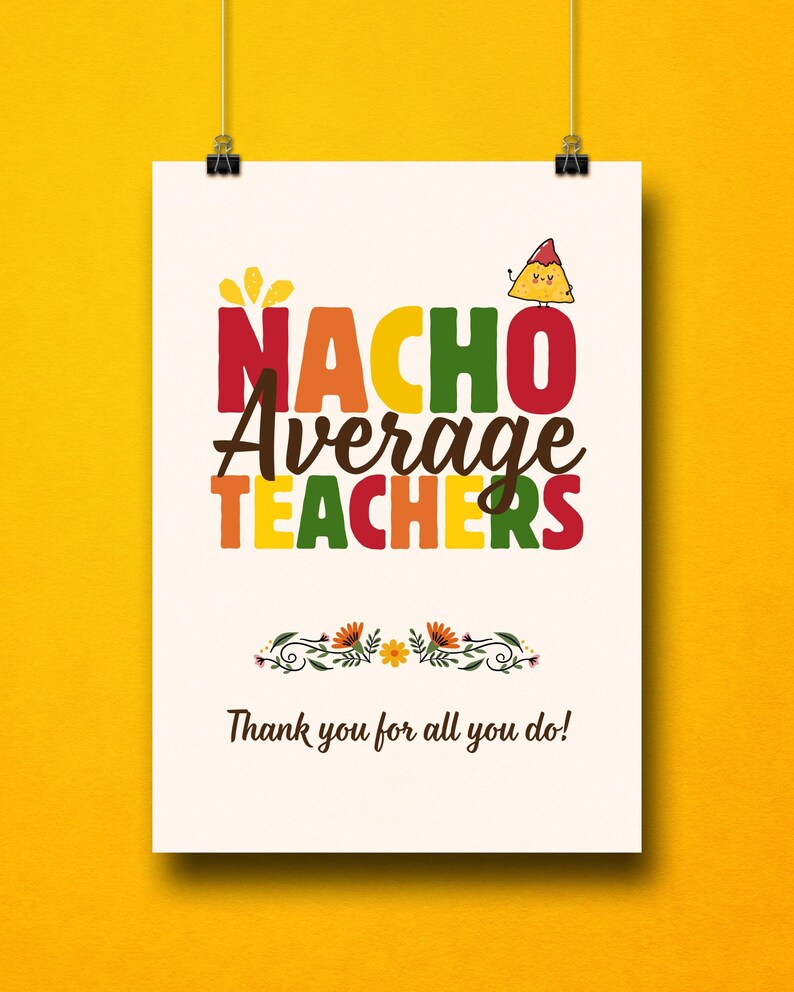 Nacho Average Teacher Printable Sign - Teacher Appreciation Week ...