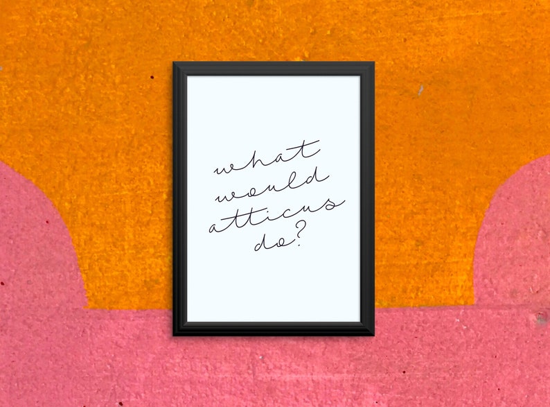 Atticus Finch Inspirational Print Harper Lee's To Kill a | Etsy