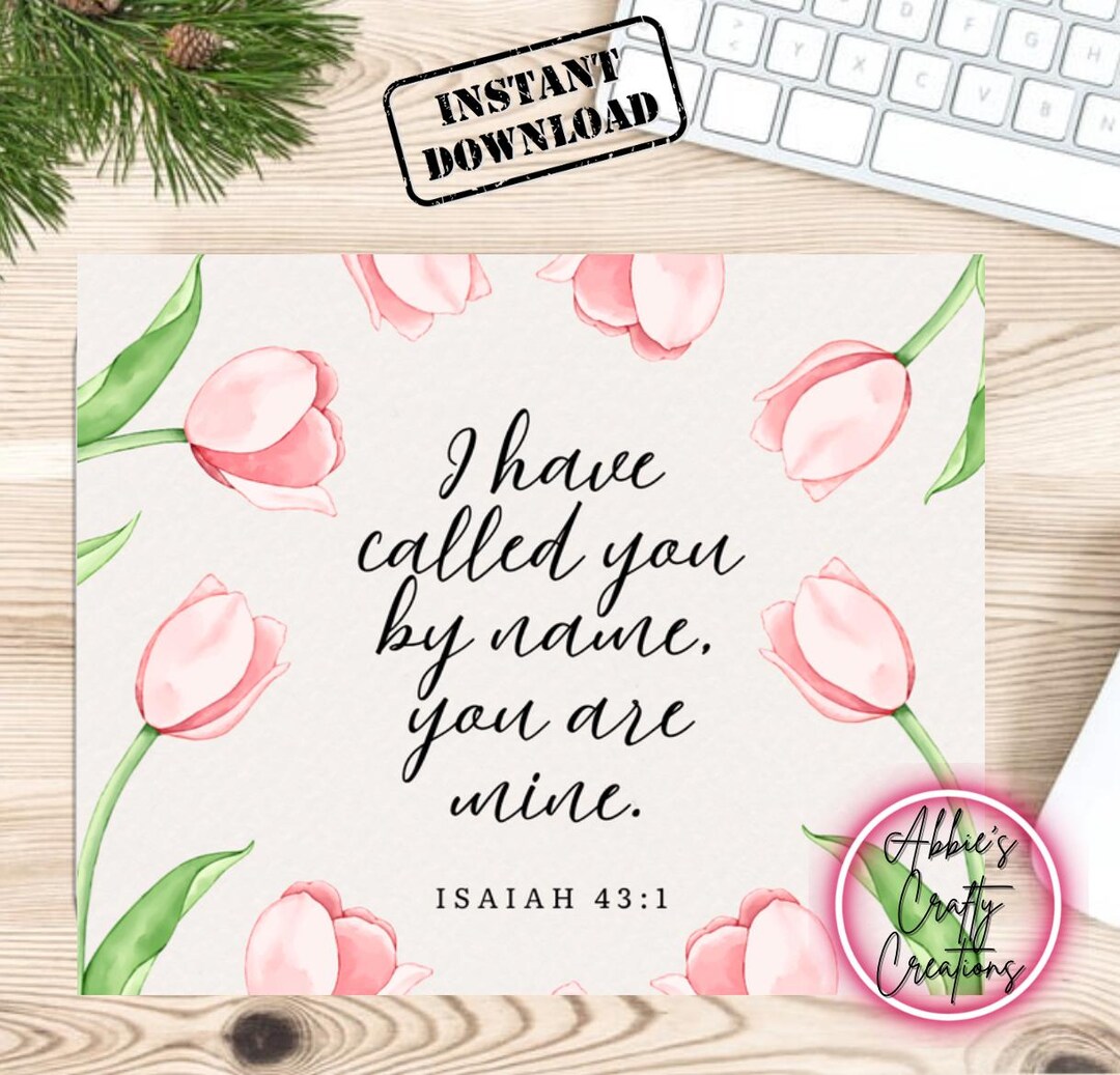 I Have Called You by Name, You Are Mine Mouse Pad PNG | Trendy | Tulips ...