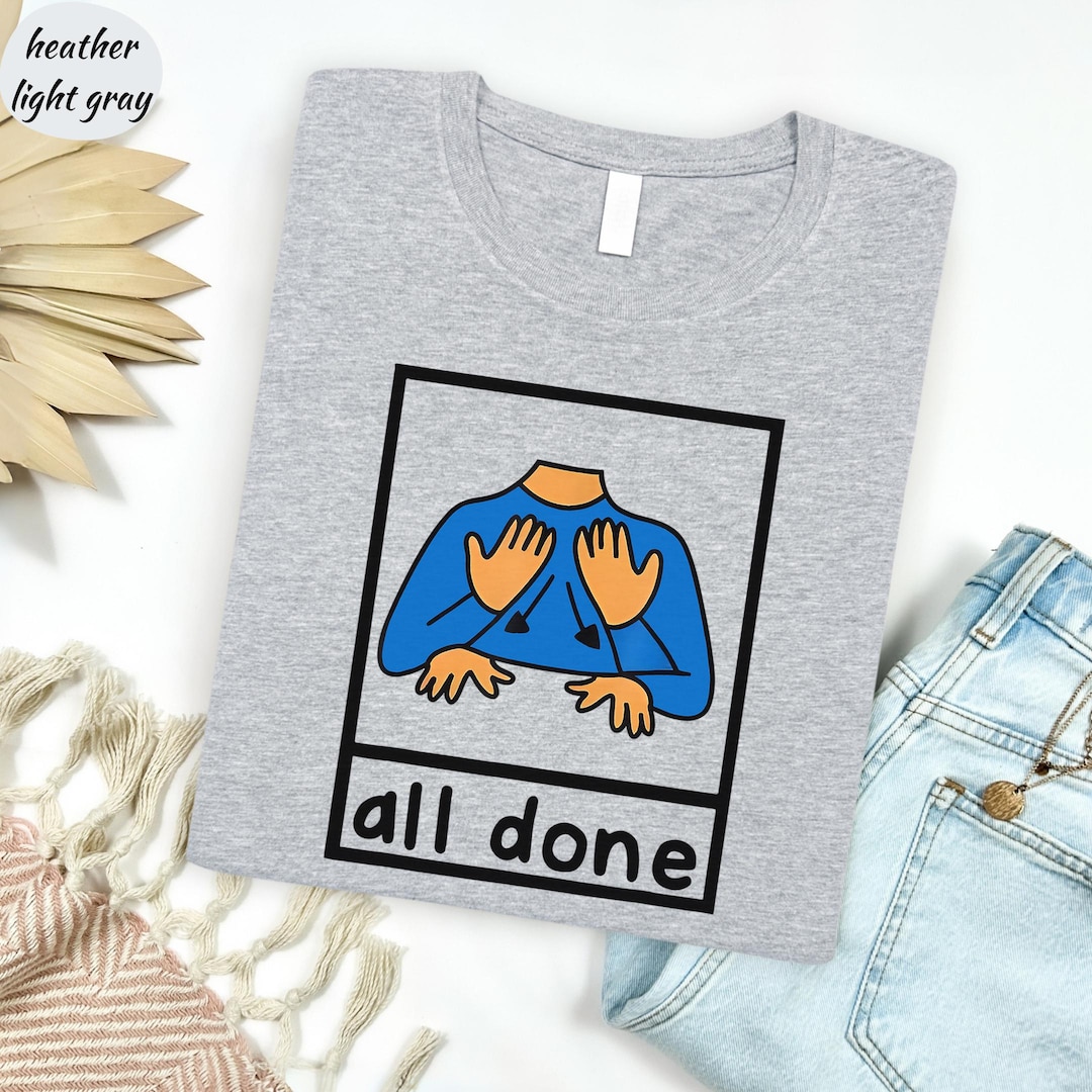 All Done SPED Teacher Shirt: Autism Acceptance, Special Education - Etsy