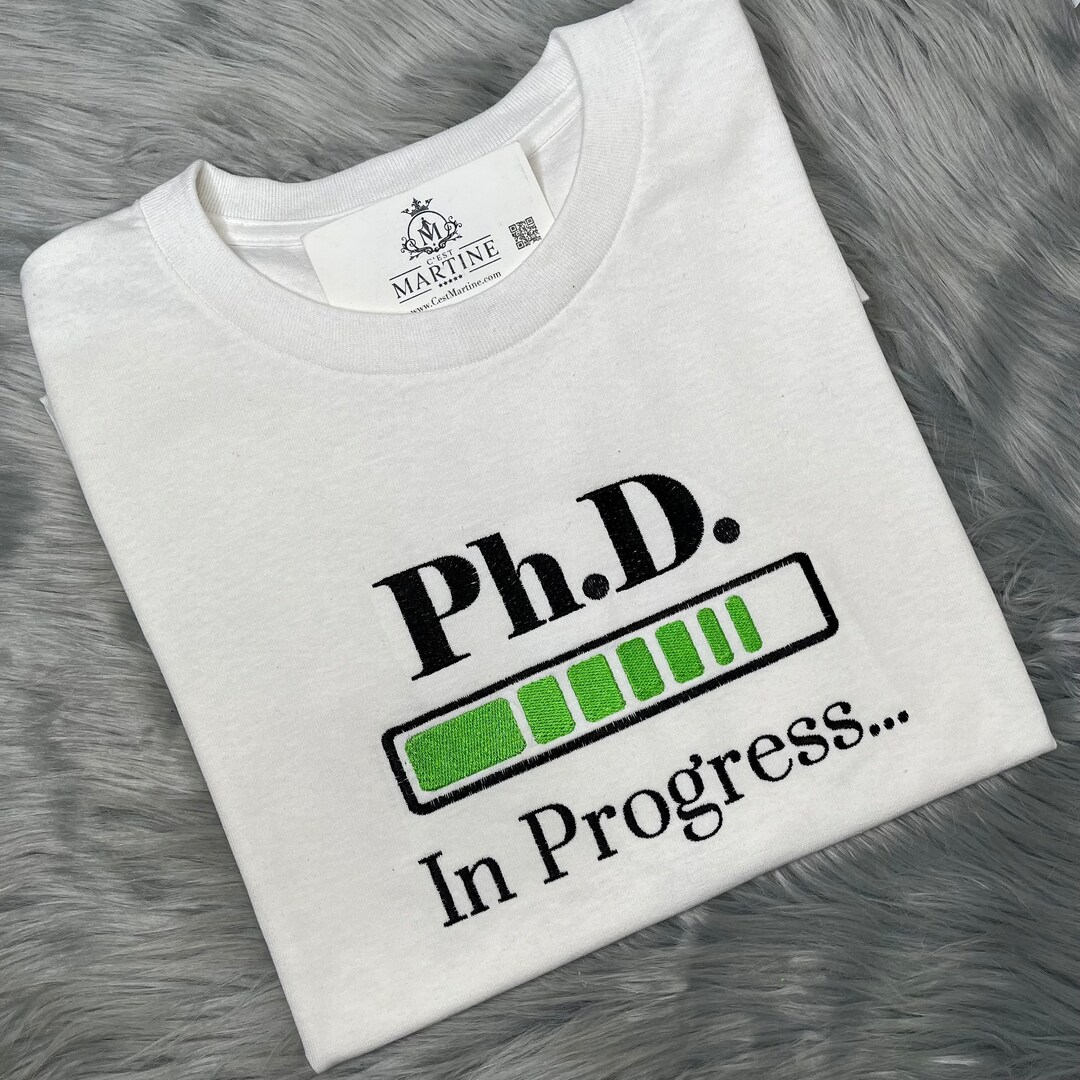 Personalized Ph.d. in Progress Embroidered T-shirt - Etsy