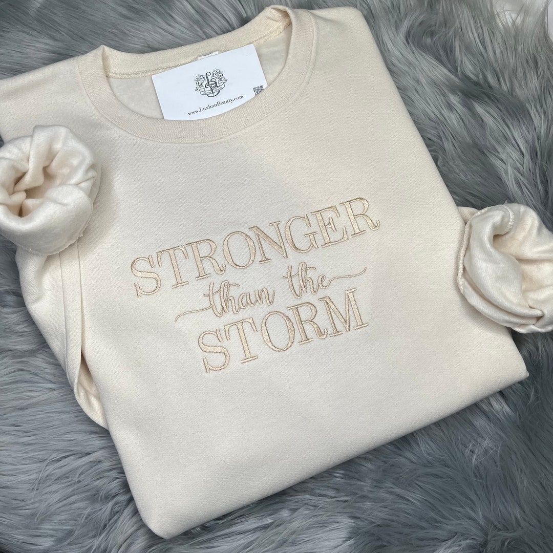 Stronger Than the Storm, Gift Motivation Personalized Embroidery Shirt ...