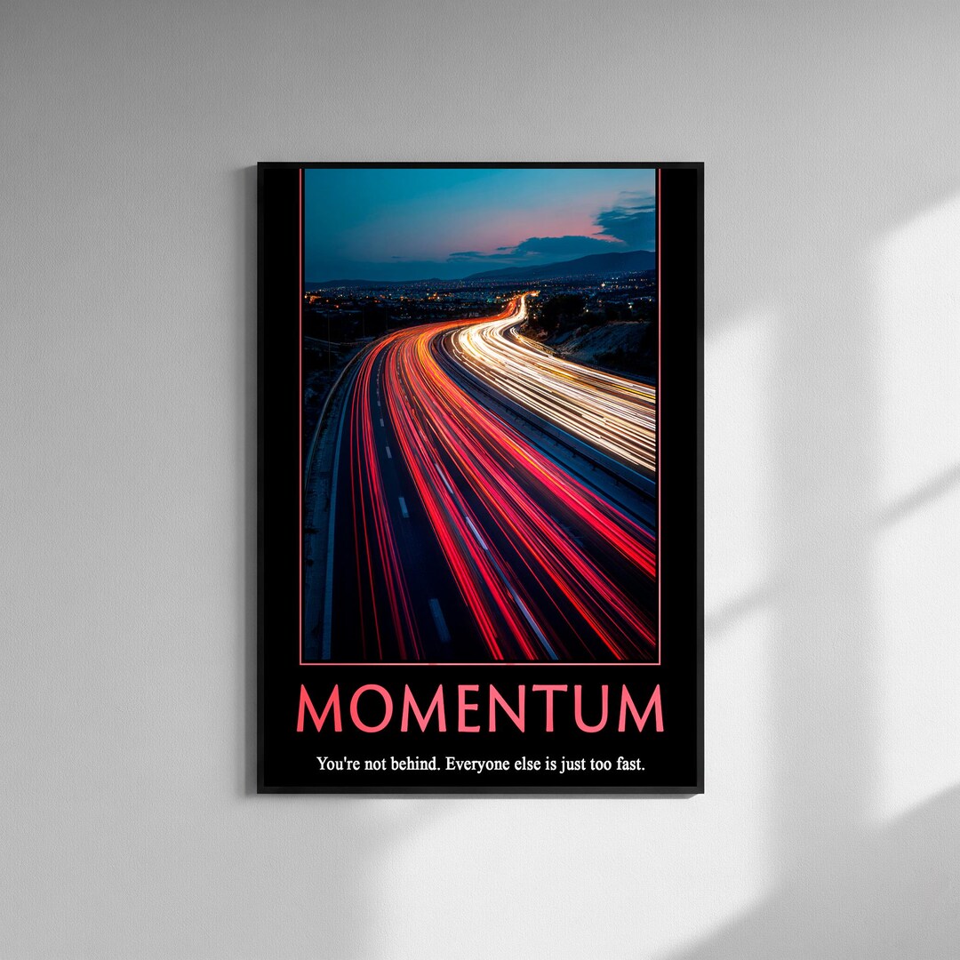 Momentum Funny Office Poster, You Are Not Behind Quote, Hustle Culture ...
