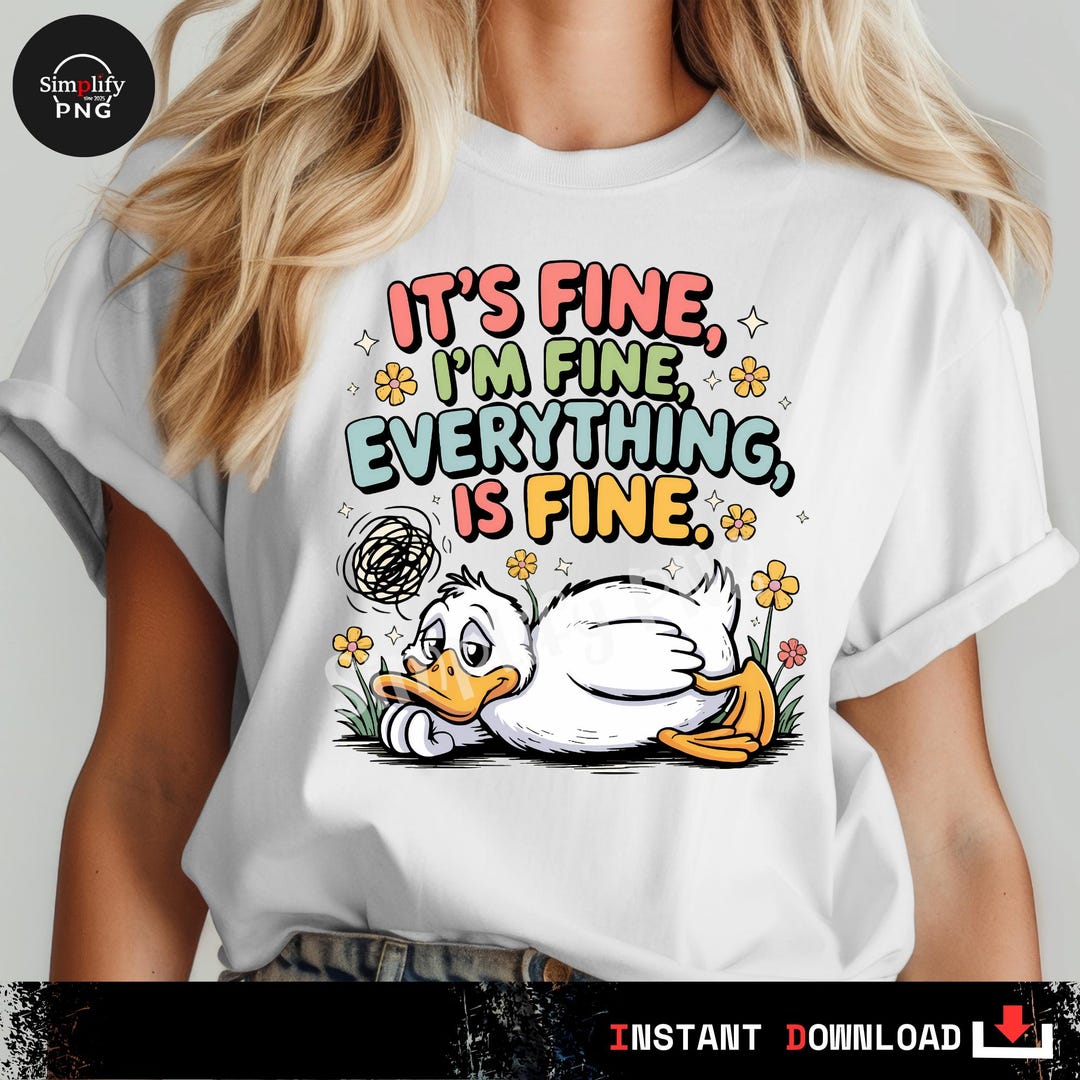 It's Fine, I'm Fine PNG: Adult Humor Meme Design (digital Download) - Etsy