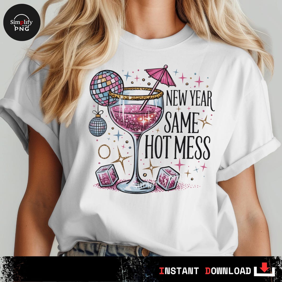 New Year Hot Mess PNG: Funny Alcohol Drinking Martini (digital Download ...