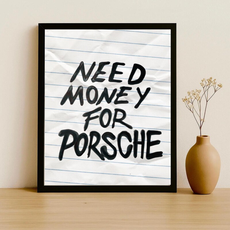 Need Money for Porsche - Etsy