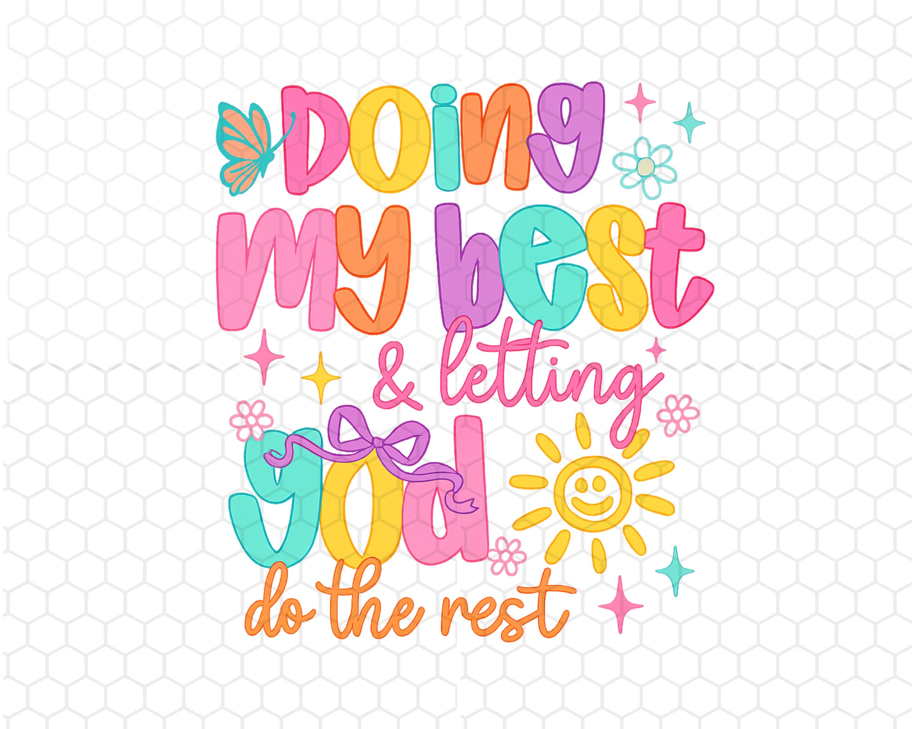 Doing My Best and Letting God Do the Rest Png, Christian Quote Png ...
