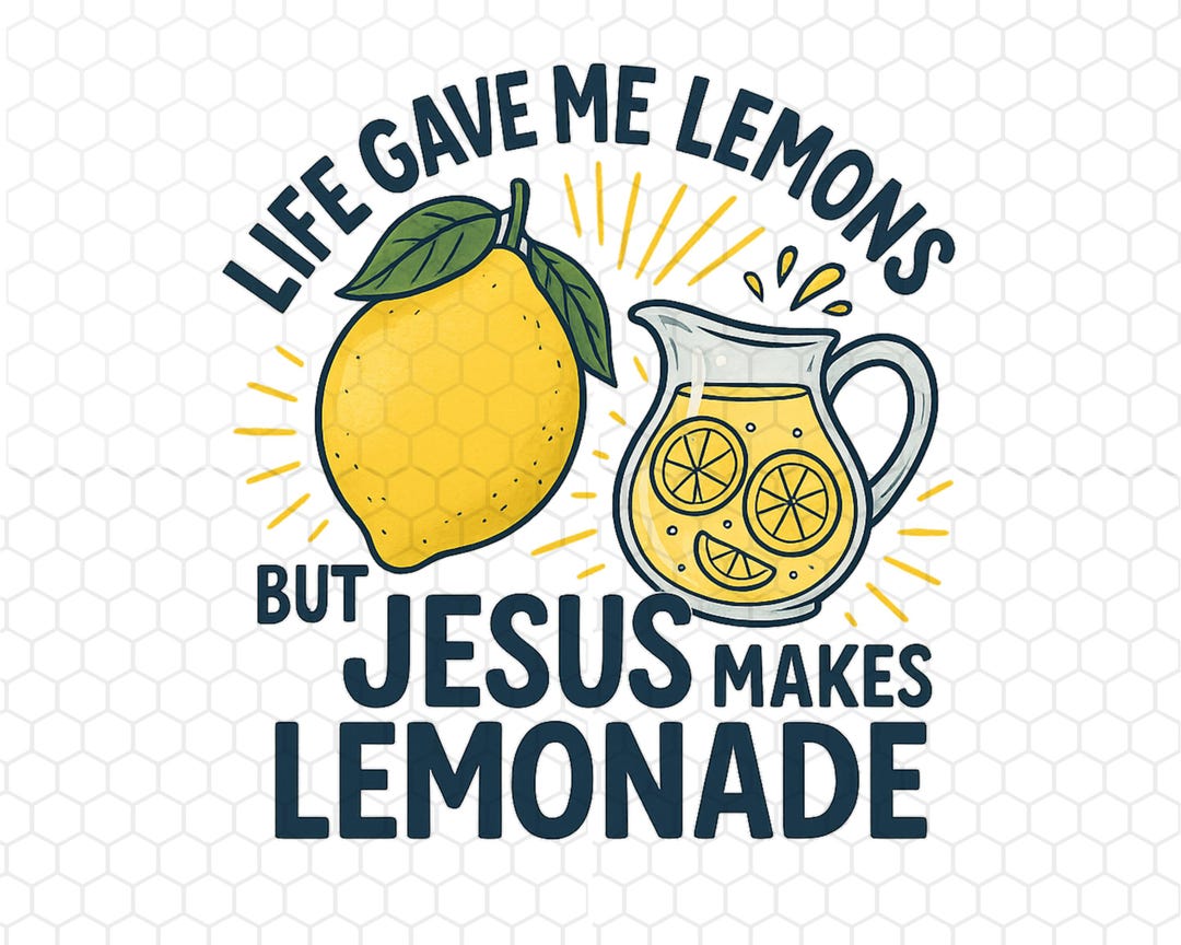 Jesus Makes Lemonade PNG, Life Gave Me Lemons Christian Shirt Design ...