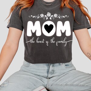 Mom Png, Mom the Heart of the Family Png, Mama PNG, Mama Shirt Design ...