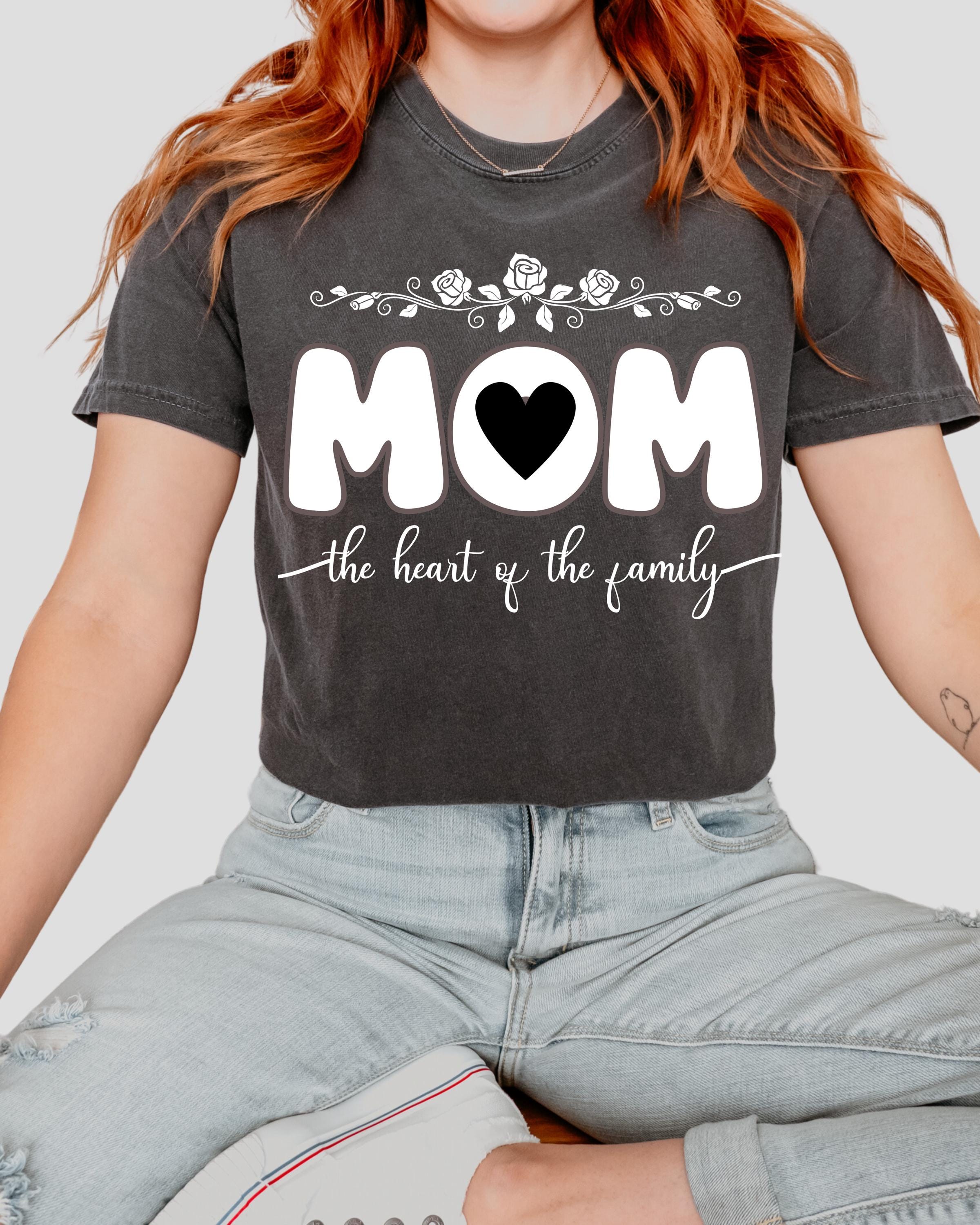 Mom Png, Mom the Heart of the Family Png, Mama PNG, Mama Shirt Design ...